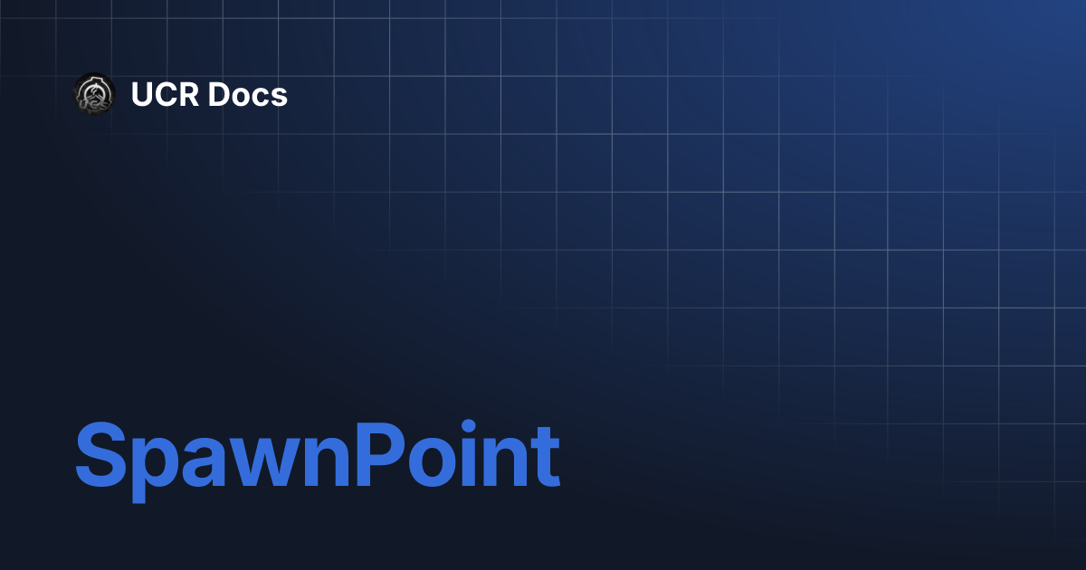 SpawnPoint | UCR Docs